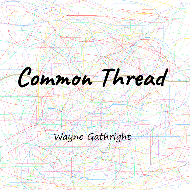 Common Thread – Wayne Gathright Music